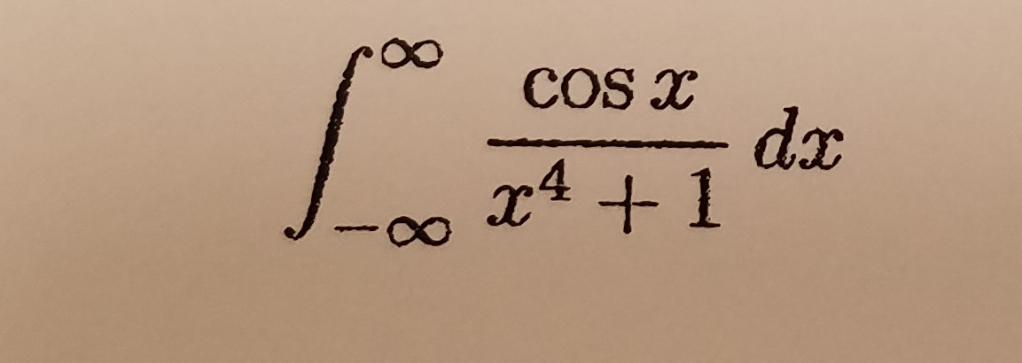 Solved Integral^infinity_-infinity cos x/x^4 + 1 dx | Chegg.com