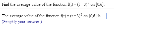 Solved Find the average value of the function (t) = (t - | Chegg.com