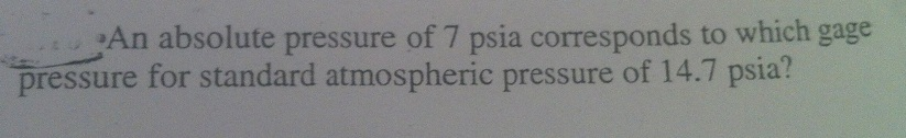 Solved An absolute pressure of 7 psia corresponds to which | Chegg.com