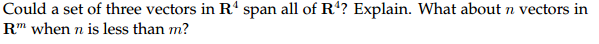 Solved Could a set of three vectors in R^4 span all of R^4? | Chegg.com