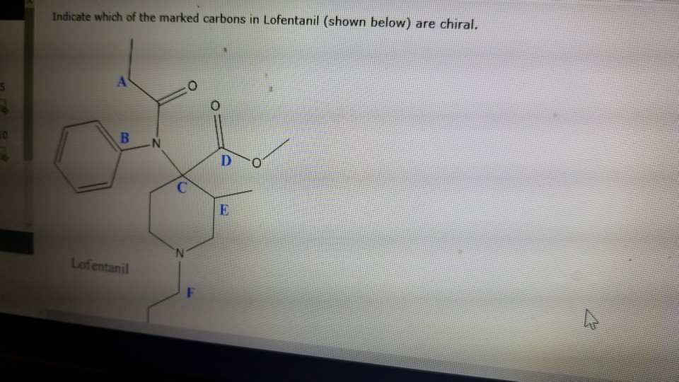 Solved Indicate which of the marked carbons in Lofentanil | Chegg.com