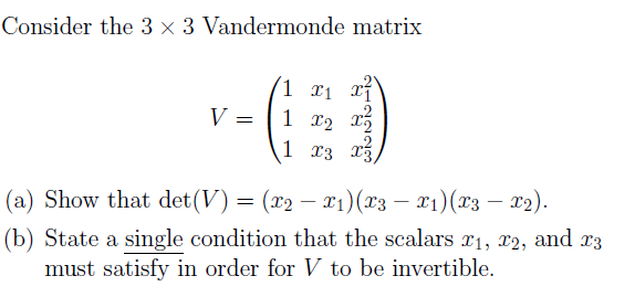 Solved Consider the 3 times 3 Vandermonde matrix Show that | Chegg.com