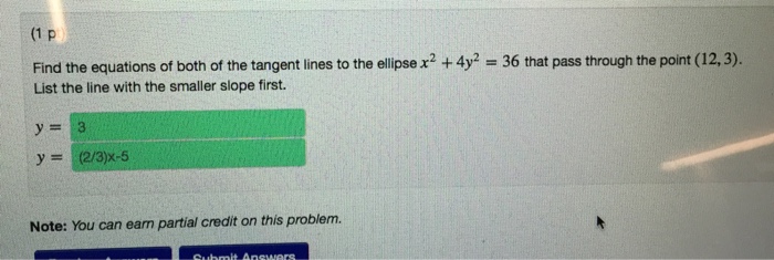 Find Equations of Both the Tangent Lines to the Ellipse Find Equations of Both the Tangent Lines to the Ellipse