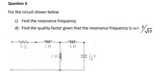 Solved Question 3: For the circuit shown below c) Find the | Chegg.com