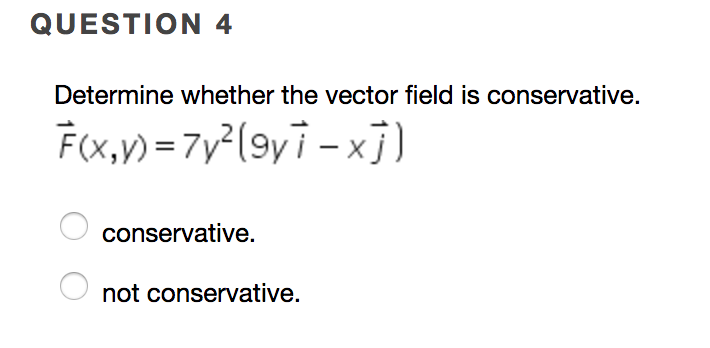Solved Determine whether the vector field is conservative. | Chegg.com Solved Determine whether the vector field is conservative. | Chegg.com
