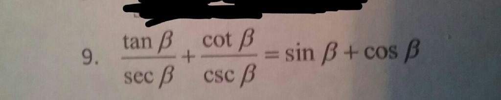Solved prove the identity tan beta/sec beta + cot beta/csc | Chegg.com