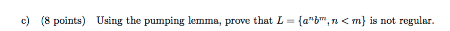 Solved Using the pumping lemma, prove that L = {a^nb^m, n
