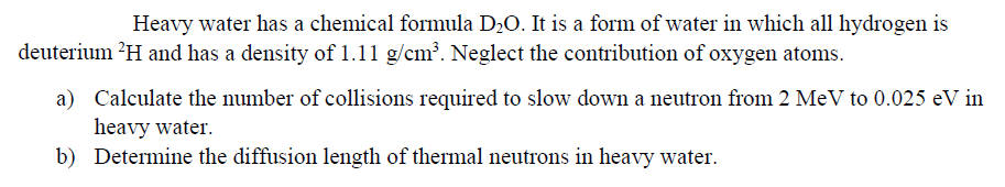 Solved Heavy water has a chemical formula D_2O. It is a form | Chegg.com