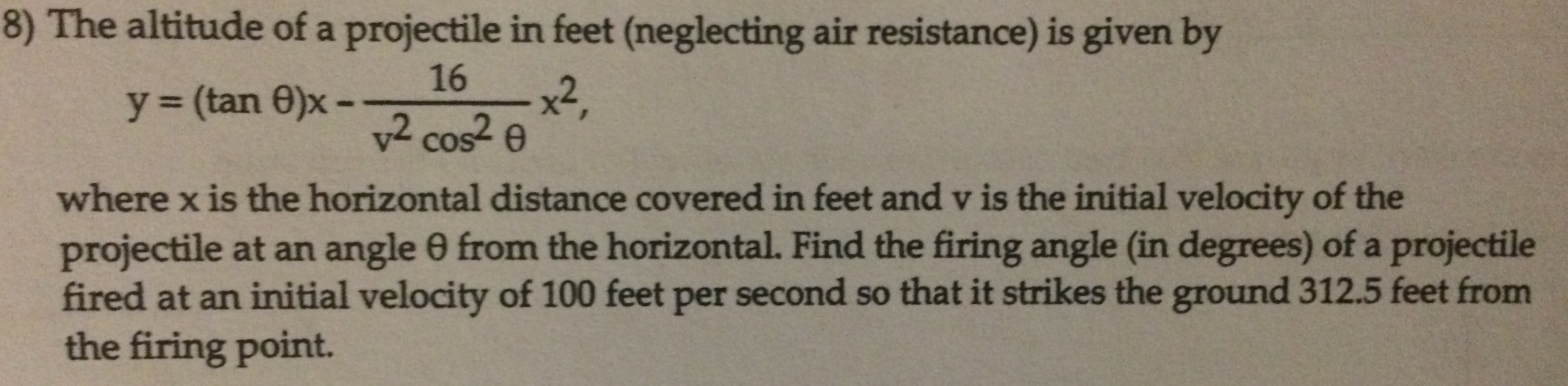 Solved 8) The altitude of a projectile in feet (neglecting | Chegg.com
