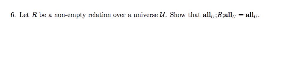 6. Let R be a non-empty relation over a universe U. | Chegg.com