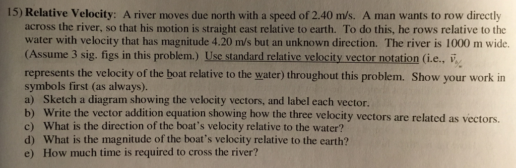 Solved 15) Relative Velocity: A river moves due north with a | Chegg.com