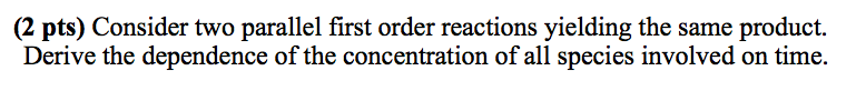Solved Consider two parallel first order reactions yielding | Chegg.com