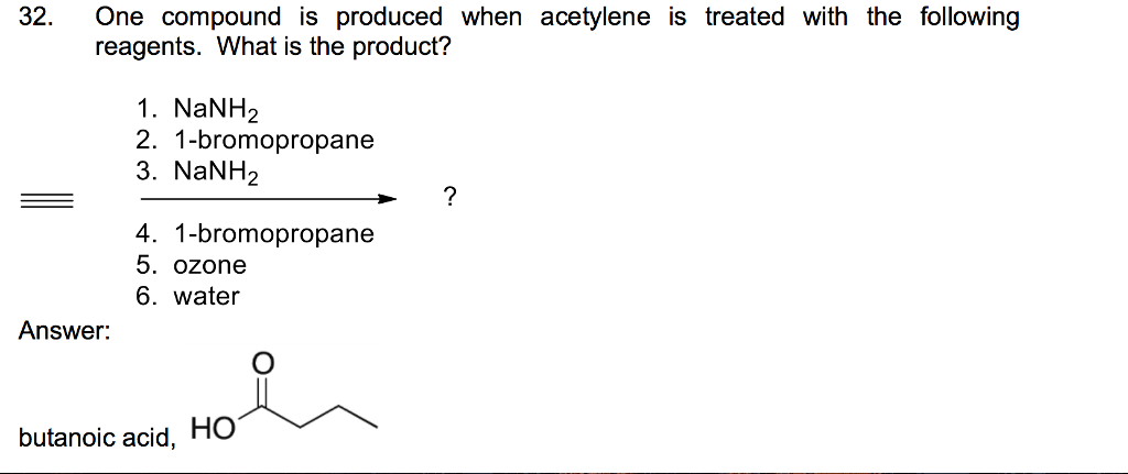 Solved 32. One compound is produced when acetylene is | Chegg.com