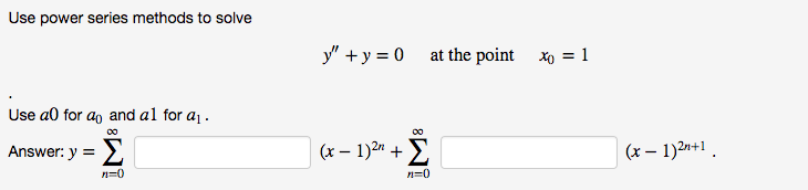 Solved Use power series methods to solve y" + y = 0 at the | Chegg.com