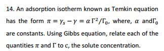 Solved An adsorption isotherm known as Temkin equation has | Chegg.com
