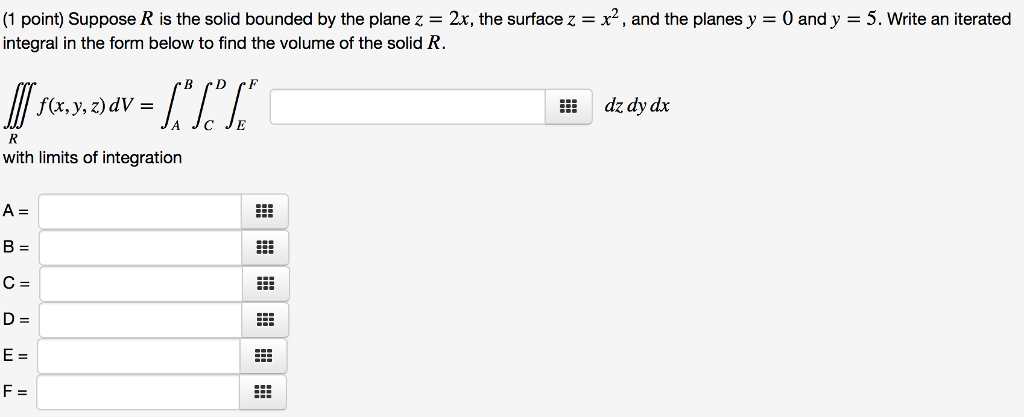 Solved (1 point) Write limits of integration for the | Chegg.com