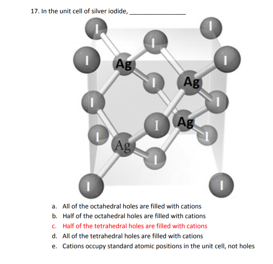 Solved 17. In the unit cell of silver iodide, Ag Ag a. All | Chegg.com