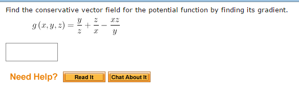 Solved Find the conservative vector field for the potential | Chegg.com