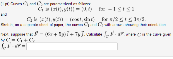 Solved Curves C_1 and C_2 are parametrized as follows: C_1 | Chegg.com