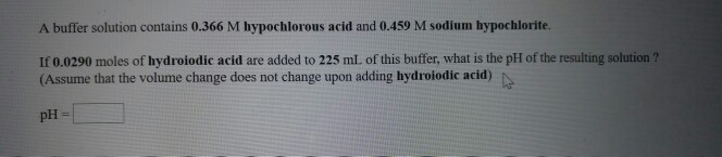 Solved A buffer solution contains 0.366 M hypochlorous acid | Chegg.com