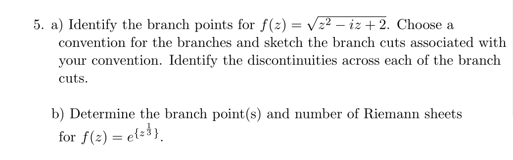 Solved 5. a) Identify the branch points for f(z) = sqrt z^2 | Chegg.com
