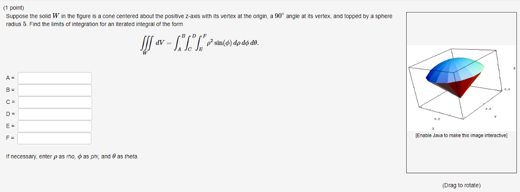 Solved 1 point Suppose the solid W in the figure is a cone | Chegg.com