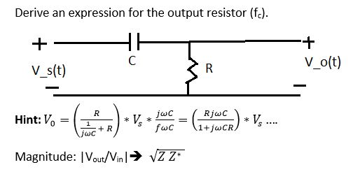 Solved Derive an expression for the output resistor (f_c). | Chegg.com