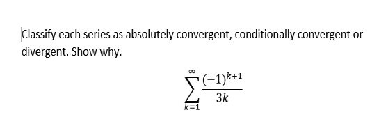 Solved Classify each series as absolutely convergent, | Chegg.com