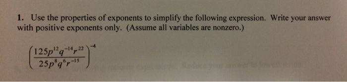 Solved Use the properties of exponents to simplify the | Chegg.com