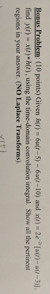 Solved Bonus Problem: (10 points) Given ht) 6u(t-5) 6u(-10) | Chegg.com