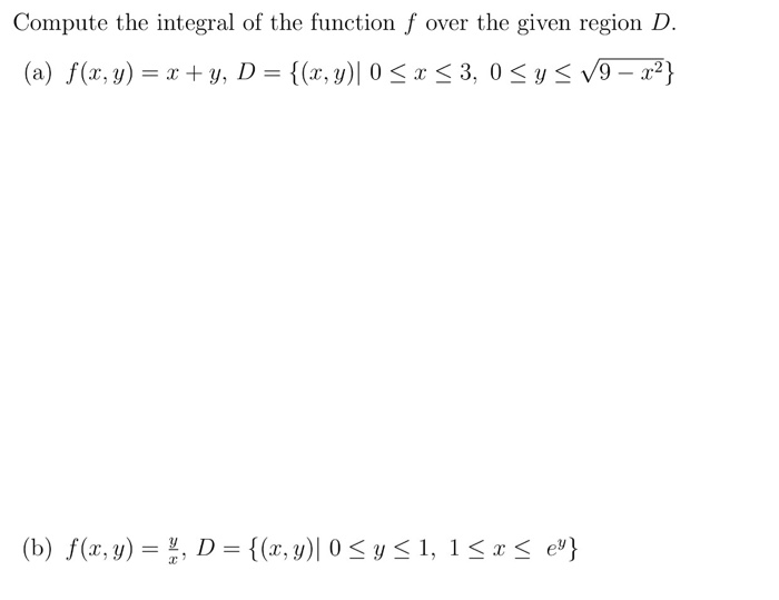 Solved Compute the integral of the function f over the given | Chegg.com