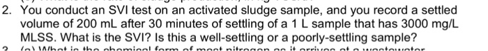 Solved You conduct an SVI test on an activated sludge | Chegg.com