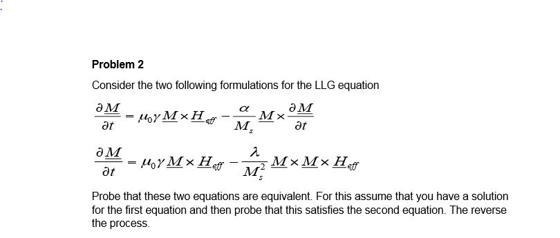 Solved Consider The Two Following Formulations For The Llg