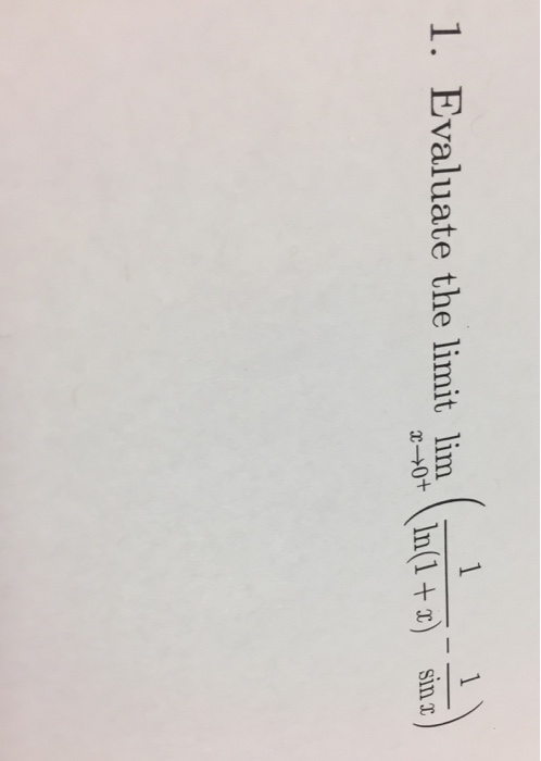 Solved Evaluate the limit lim_x rightarrow 0^+ (1/ln(1 + x) | Chegg.com