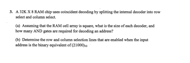 Solved 3 A 32k X 8 Ram Chip Uses Coincident Decoding By 