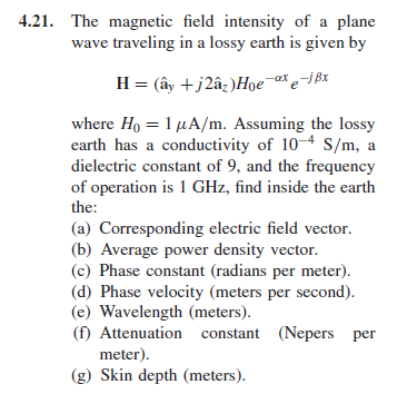 Solved 4.21. The magnetic field intensity of a plane wave | Chegg.com