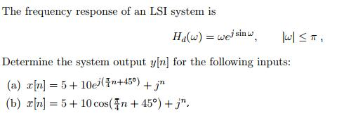 Solved The frequency response of an LSI system is sinw | Chegg.com