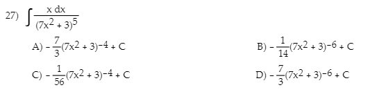 Solved Integral x dx/(7x^2 + 3)^5 -7/3(7x^2 + 3)^-4 + C | Chegg.com