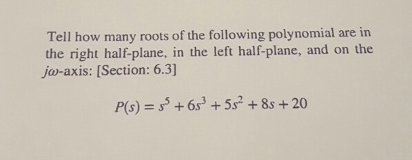 Solved Tell how many roots of the following polynomial are | Chegg.com