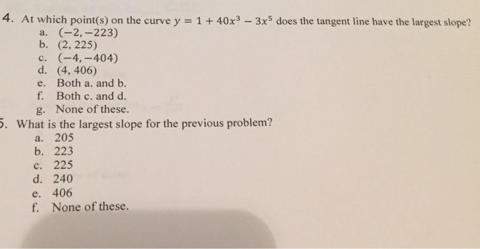 Solved At which point(s) on the curve y = 1 + 40x^3 - 3x^5 | Chegg.com