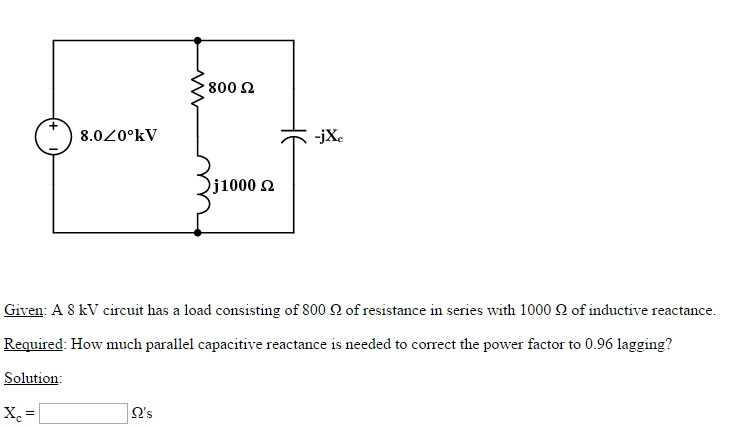 Solved A 8 kV circuit has a load consisting of 800 ohm of | Chegg.com