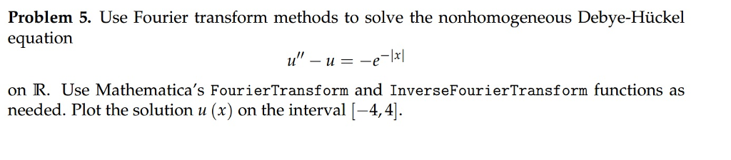 Use Fourier transform methods to solve the | Chegg.com
