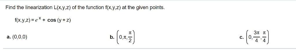 Solved Find The Linearization L X Y Z Of The Function