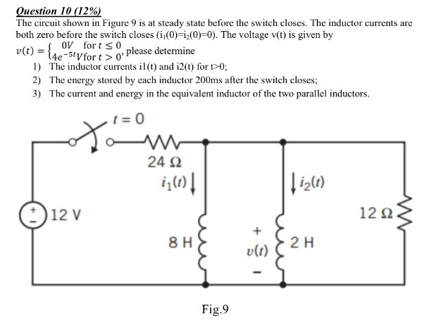 Solved The Circuit Shown In Figure 9 Is At Steady State