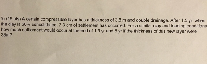 Solved A certain compressible layer has a thickness of 3.8 m | Chegg.com