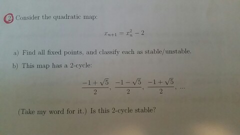 Solved Consider the quadratic map: x_n+1 = x_n^2 - 2 Find | Chegg.com
