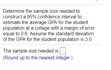 Solved Determine the sample size needed to construct a 95% | Chegg.com