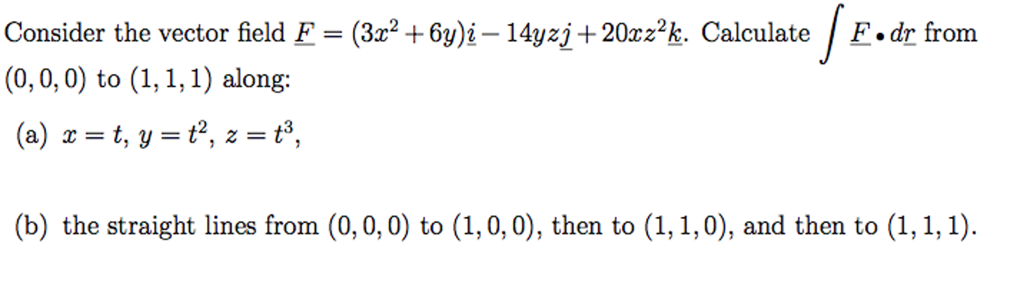 Solved Consider the vector field F = (3x^2 + 6y)i - 14yzj + | Chegg.com