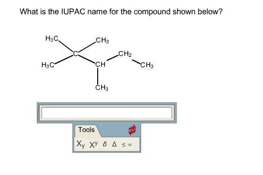Solved What is the IUPAC name for the compound shown below? | Chegg.com