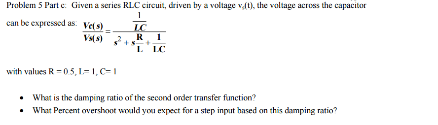Solved Problem 5 Part C: Given a series RLC circuit, driven | Chegg.com